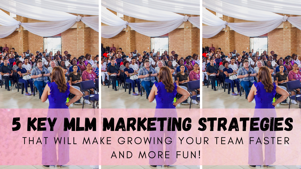 5 Key MLM Marketing Strategies That Will Make Growing Your Team Faster ...