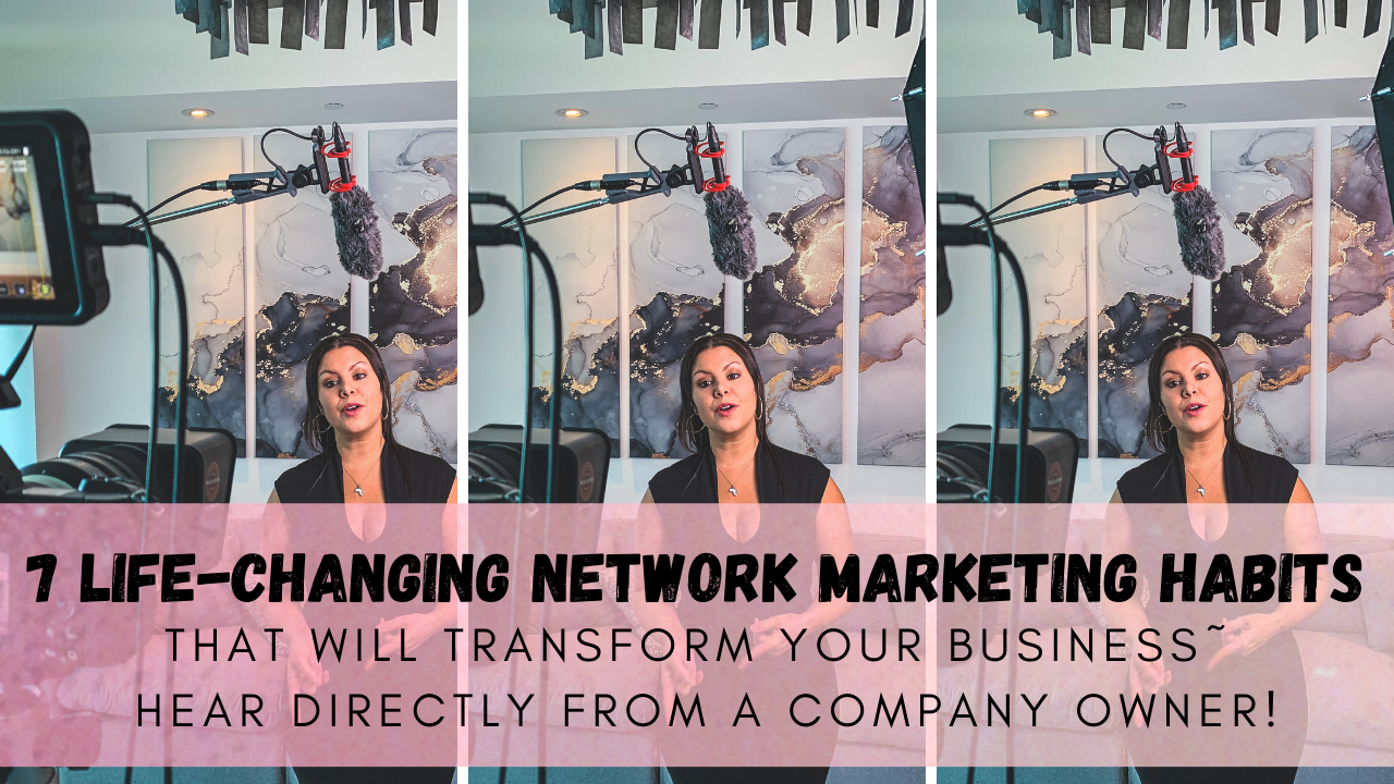 7 life-changing network marketing habits that will transform your ...