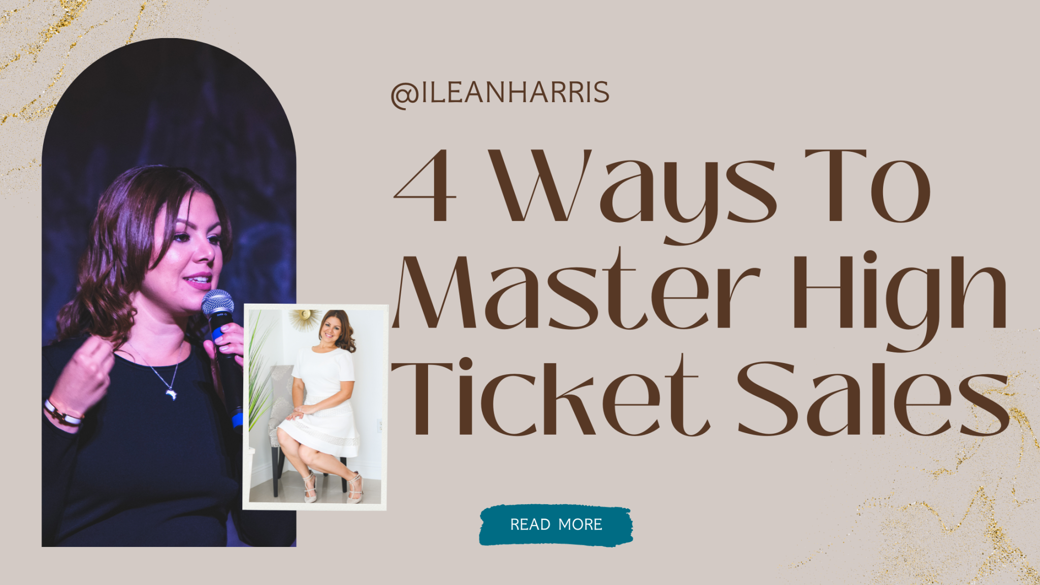 4 Ways To Master High Ticket Sales - Ilean Harris | You Can Have It All
