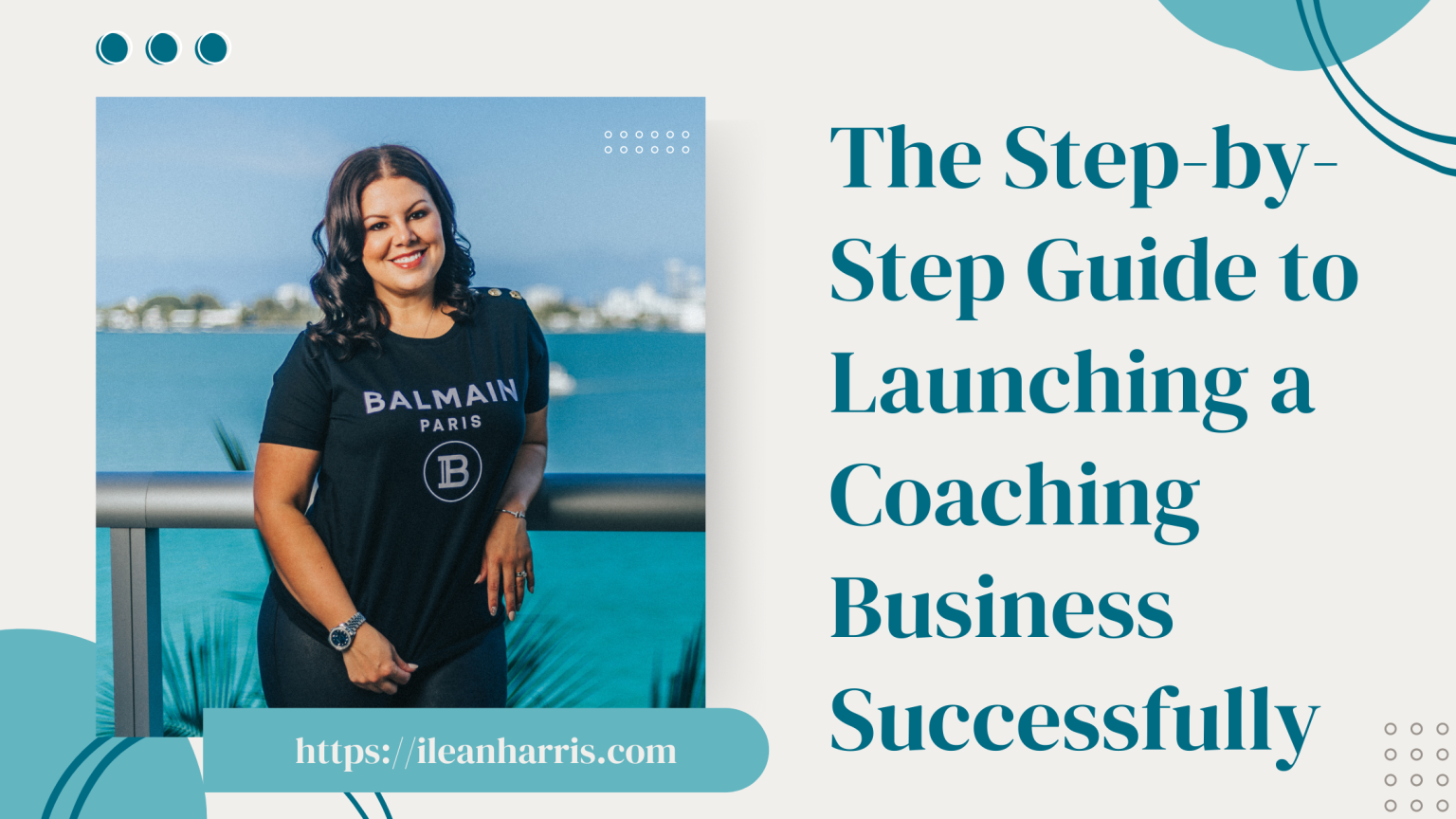 The Step-by-Step Guide to Launching a Coaching Business Successfully ...