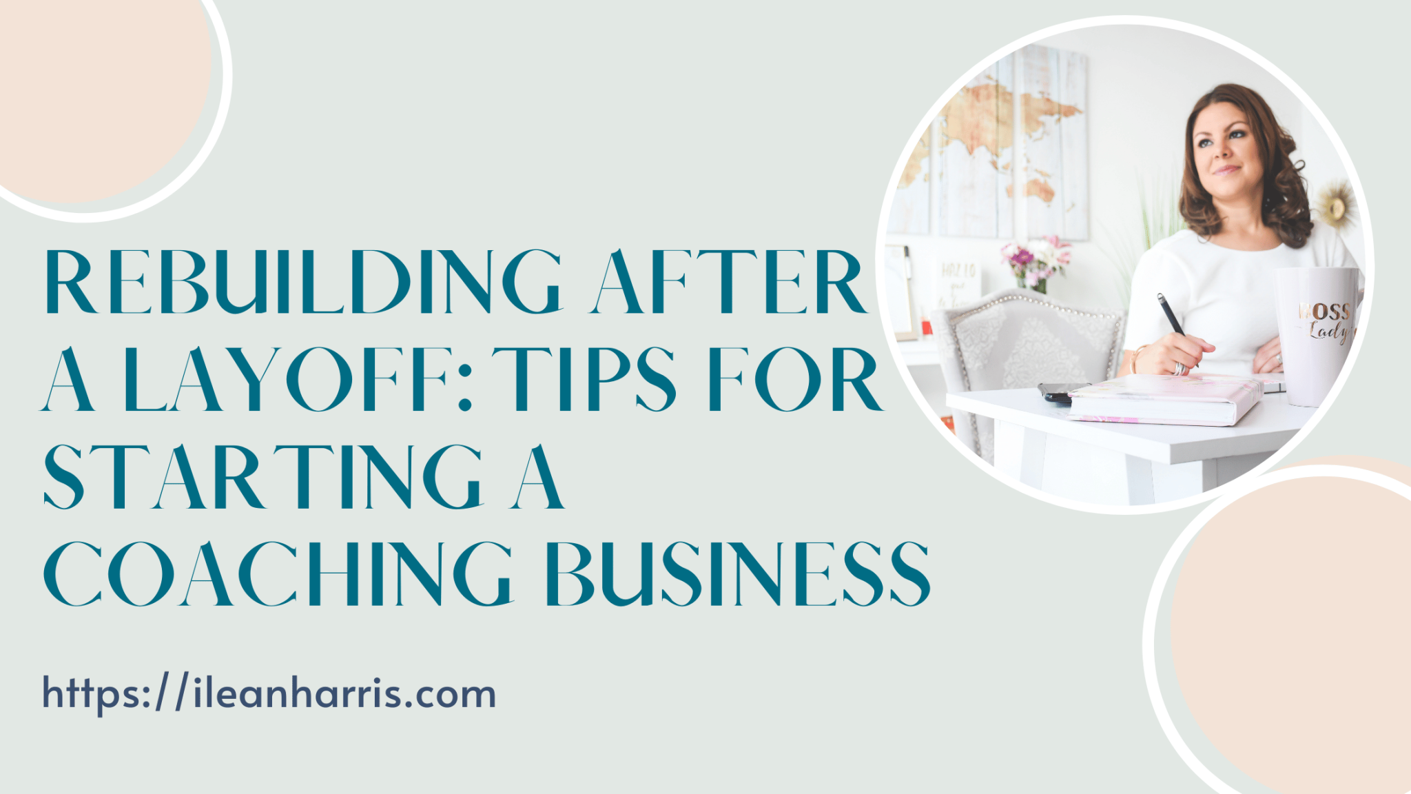 Rebuilding After a Layoff: Tips for Starting a Coaching Business ...