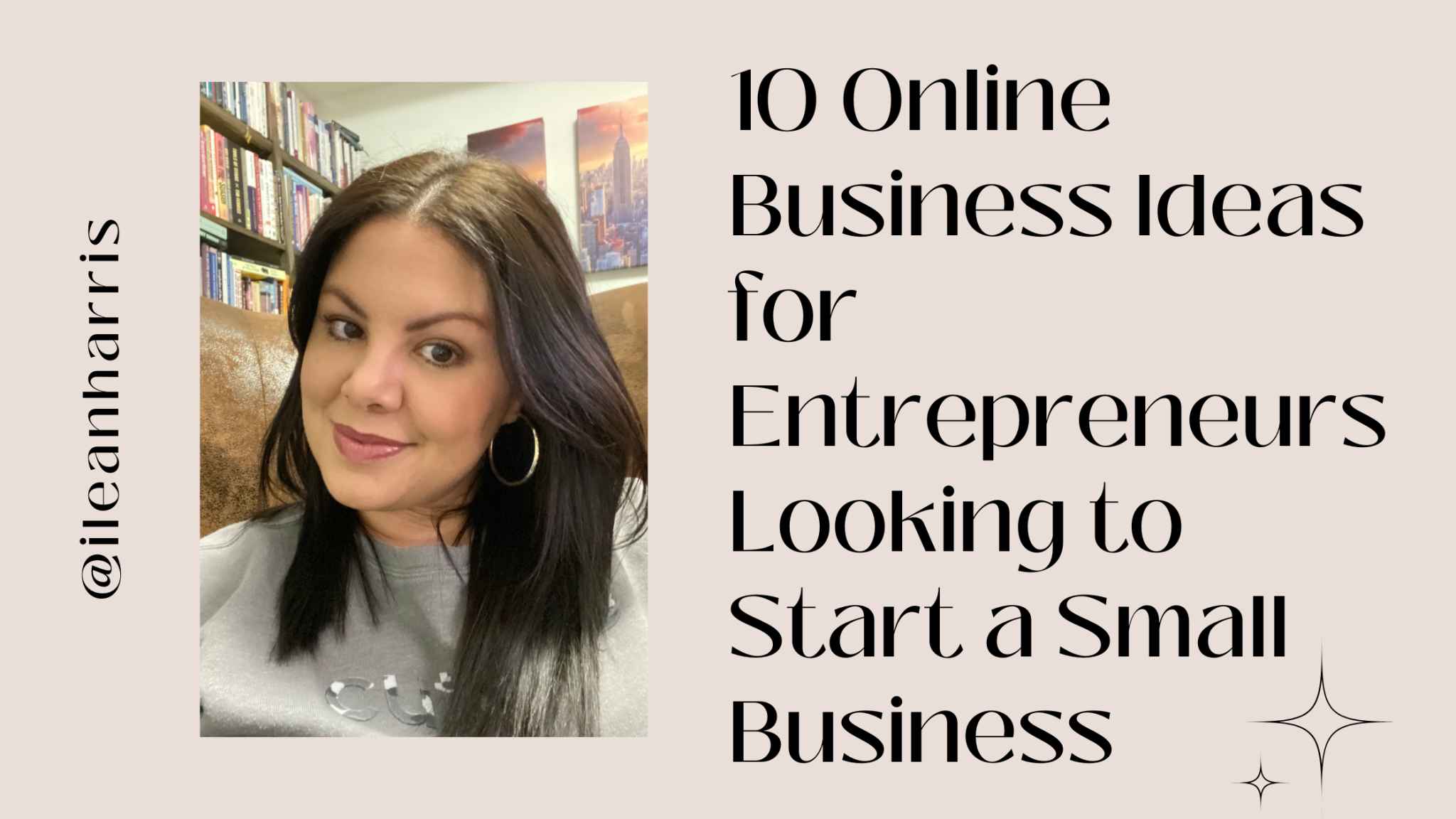 10 Online Business Ideas for Entrepreneurs Looking to Start a Small Business – Ilean Harris ...