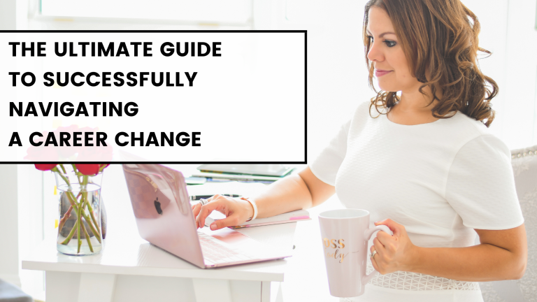 The Ultimate Guide to Successfully Navigating a Career Change – Ilean ...