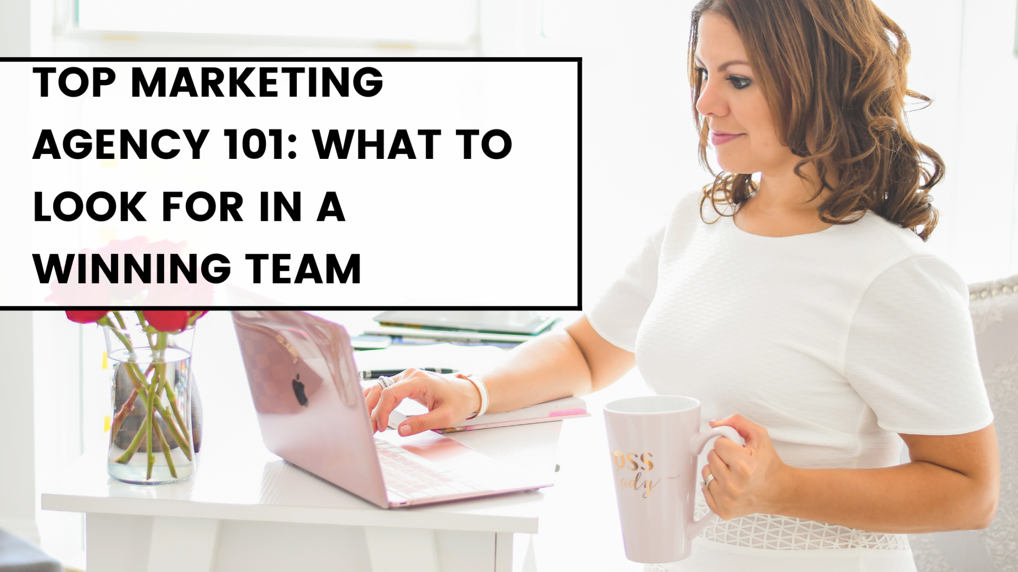 Top Marketing Agency 101: What to Look for in a Winning Team – Ilean ...