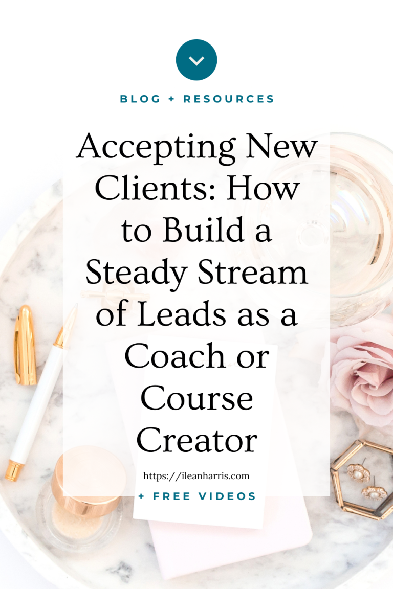 Accepting New Clients: How to Build a Steady Stream of Leads as a Coach or Course Creator ...