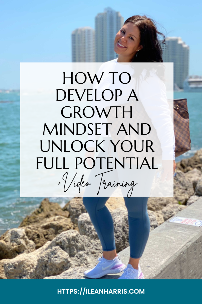 How to Develop a Growth Mindset and Unlock Your Full Potential - Ilean ...
