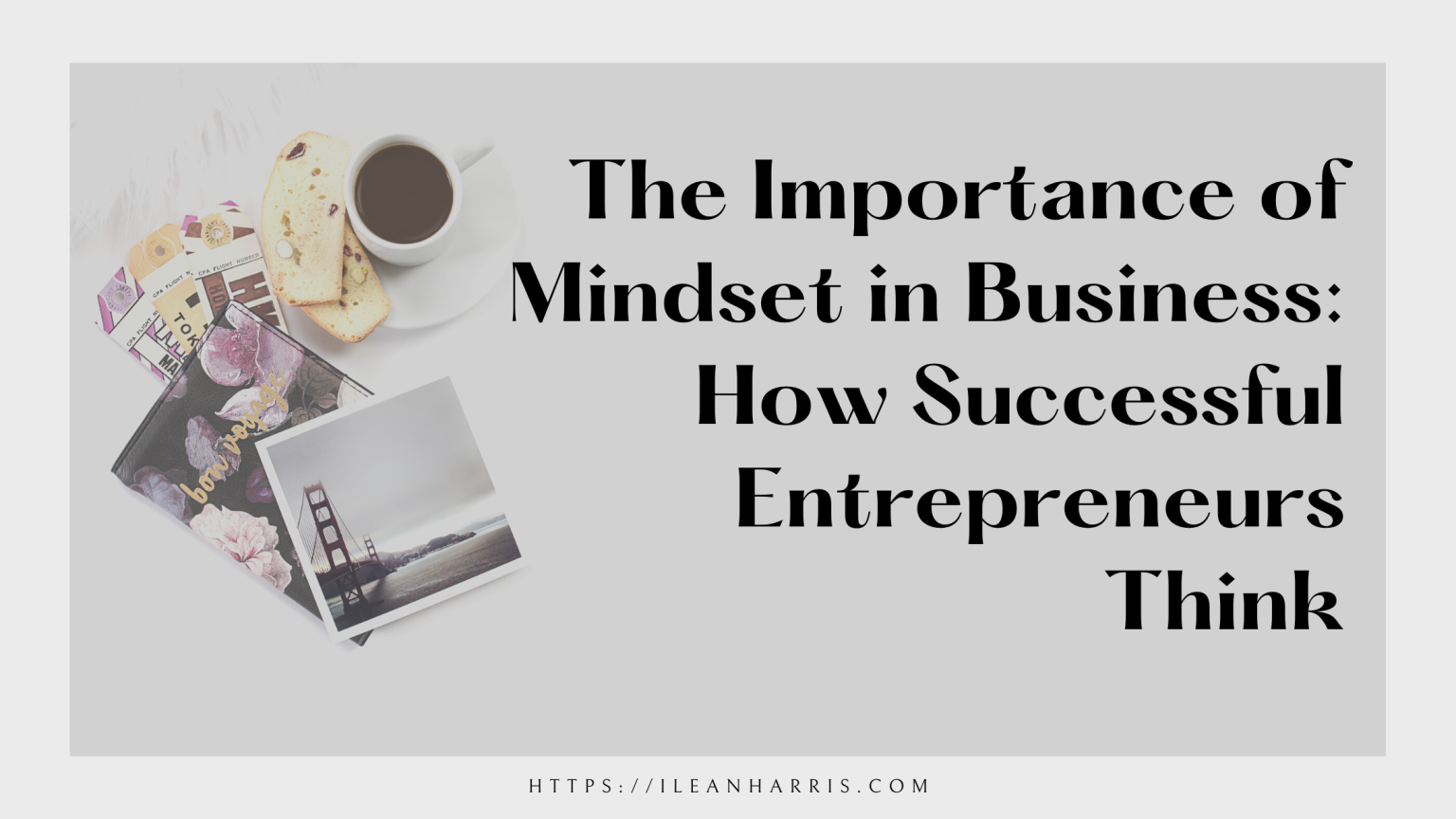 The Importance of Mindset in Business: How Successful Entrepreneurs ...