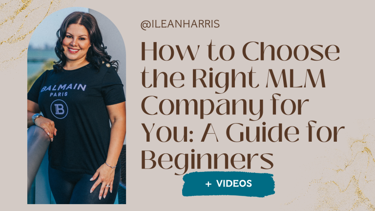 How to Choose the Right MLM Company for You: A Guide for Beginners – Ilean Harris | You Can Have ...