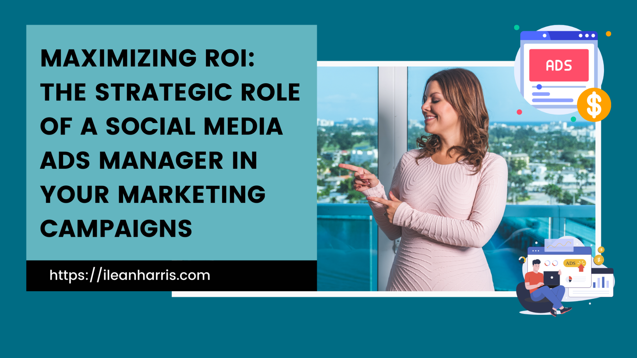 Maximizing ROI: The Strategic Role of a Social Media Ads Manager in ...
