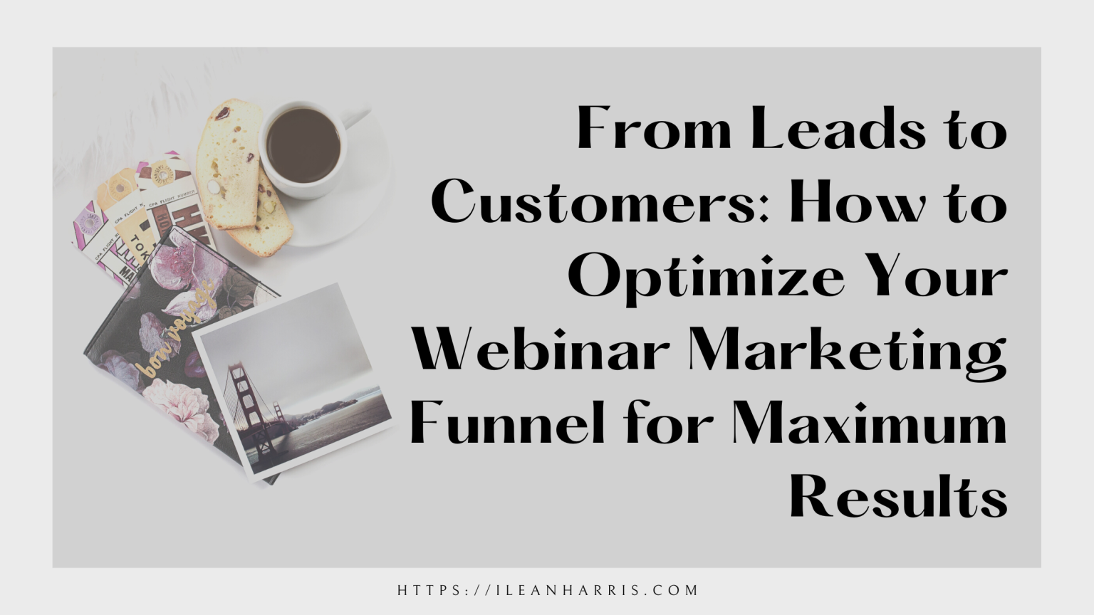 From Leads to Customers: How to Optimize Your Webinar Marketing Funnel ...