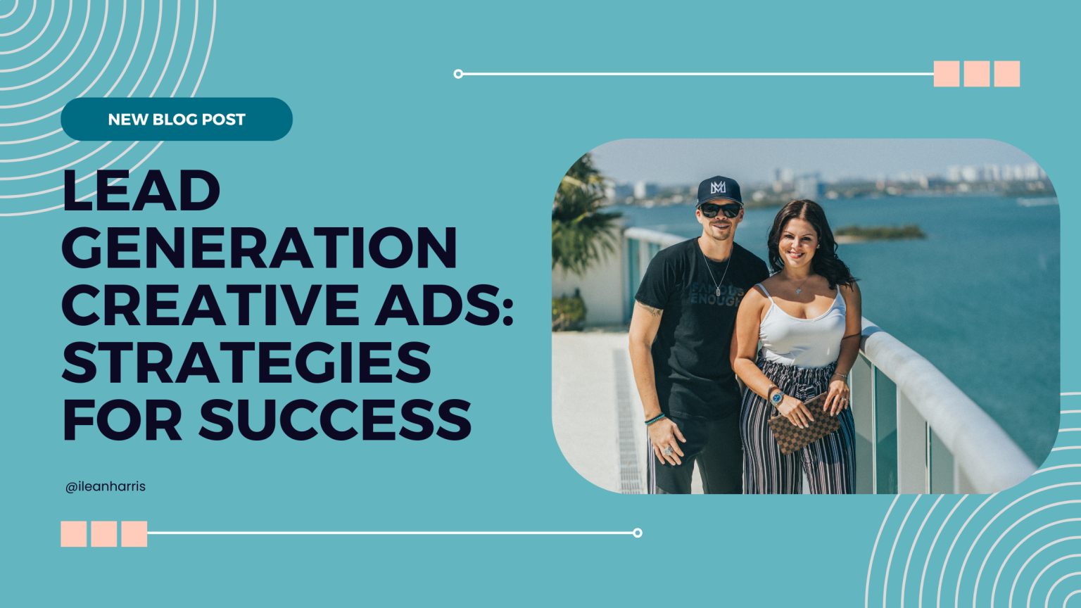 Lead Generation Creative Ads: Strategies for Success – Ilean Harris ...