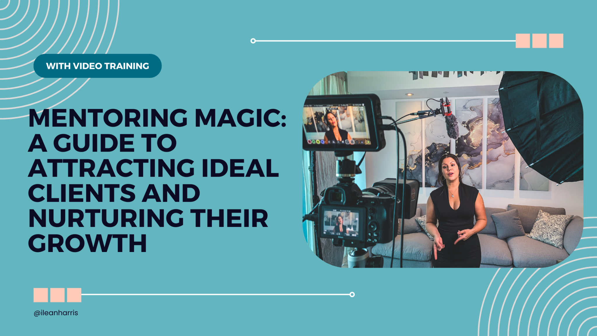 Mentoring Magic: A Guide to Attracting Ideal Clients and Nurturing Their Growth – Ilean Harris ...