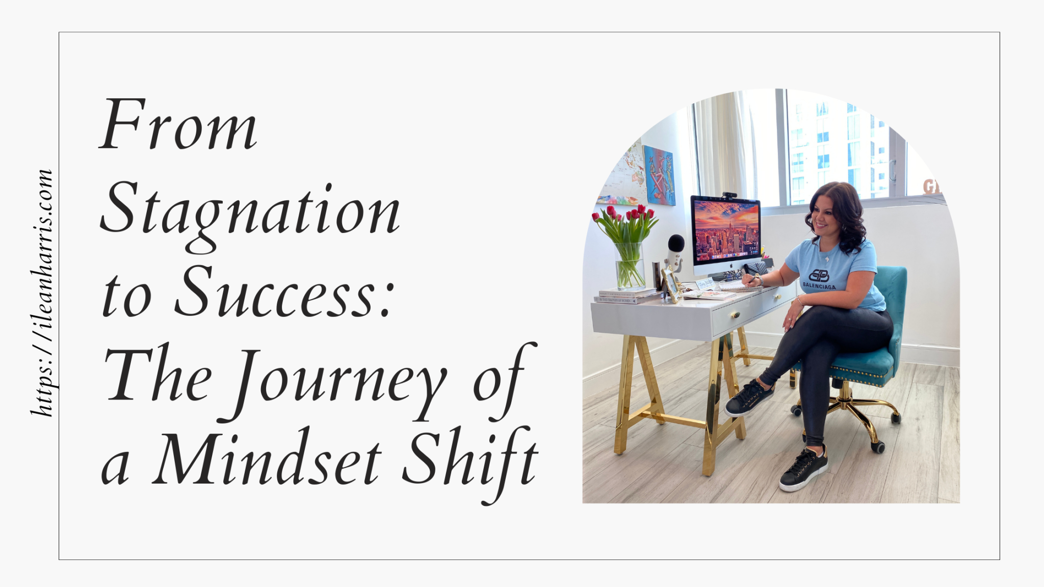 From Stagnation to Success: The Journey of a Mindset Shift - Ilean ...