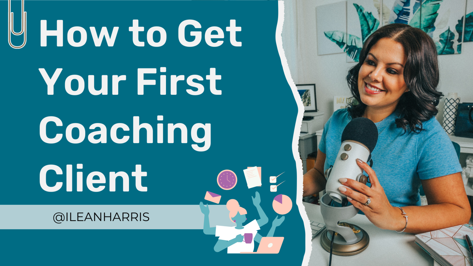 Blueprint to Success: How to Get Your First Coaching Client - Ilean ...