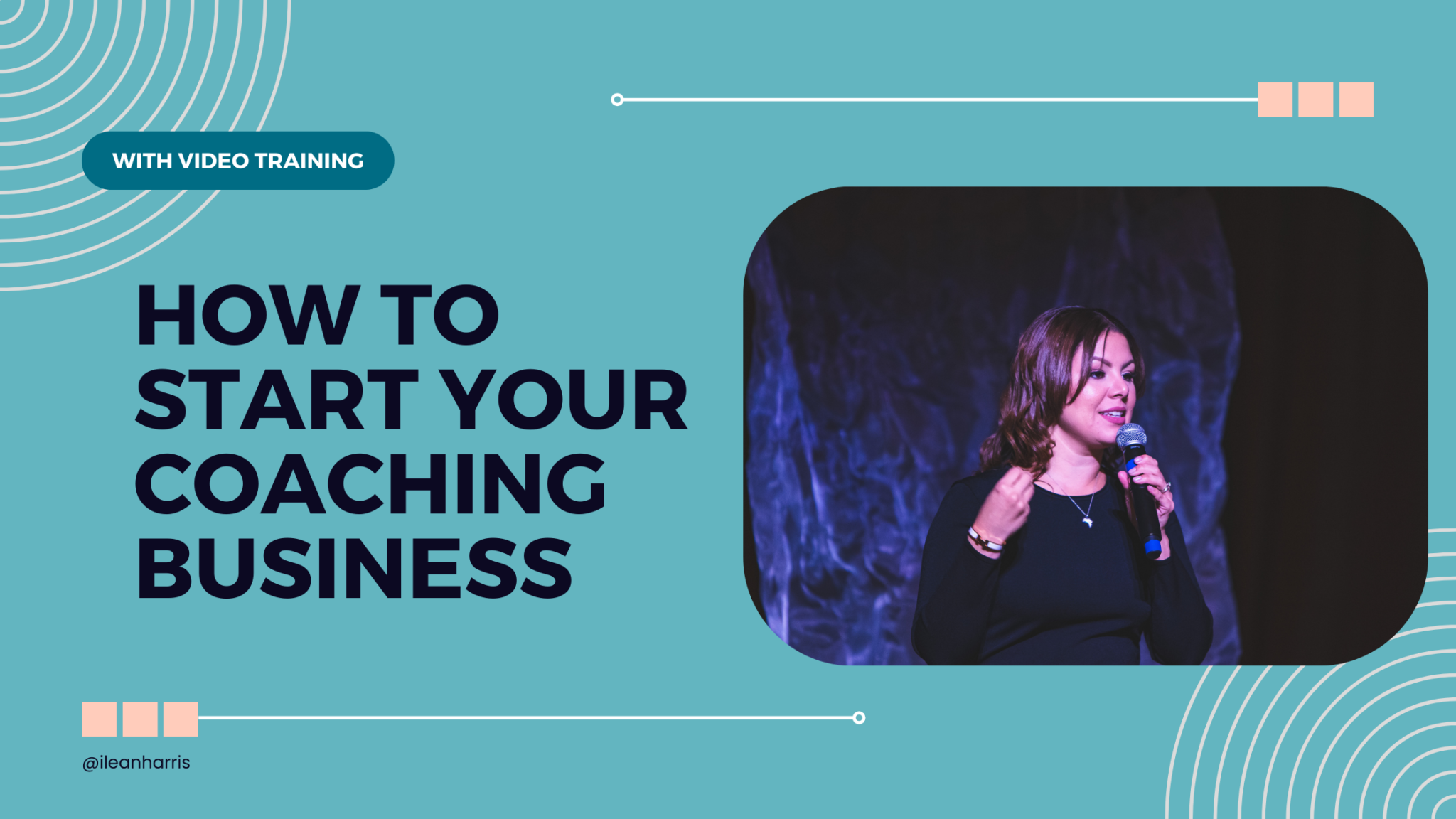How To Start Your Coaching Business - Ilean Harris | You Can Have It All